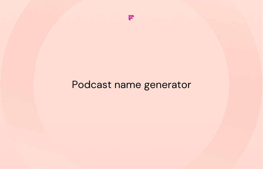 Podcast Name Generator: Find the Perfect Name for Your Show