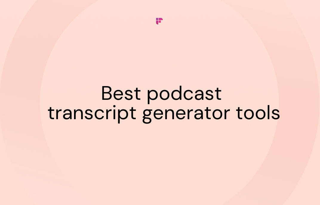 5 Best Podcast Transcript Generator Tools 5 Best Podcast Transcript Generator Tools