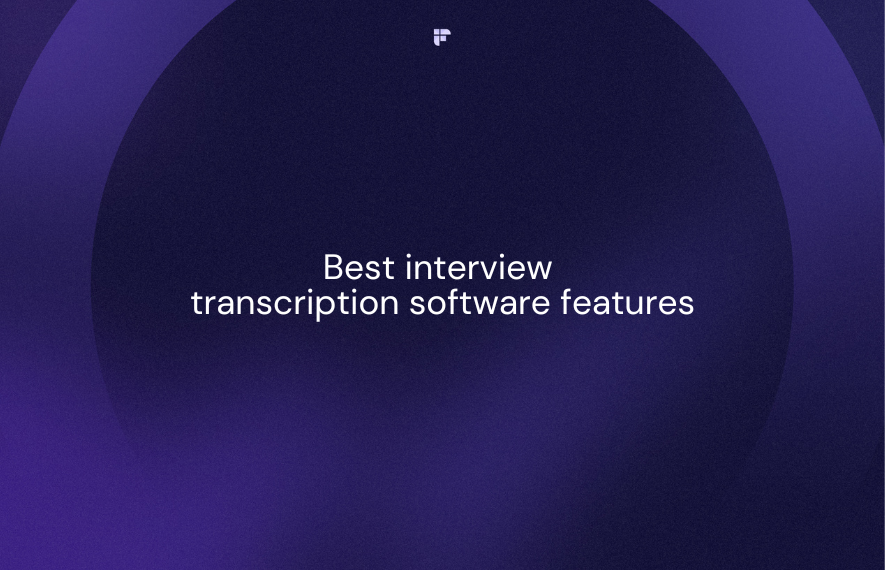 Best Interview Transcription Software: How to Choose One Best Interview Transcription Software: How to Choose One
