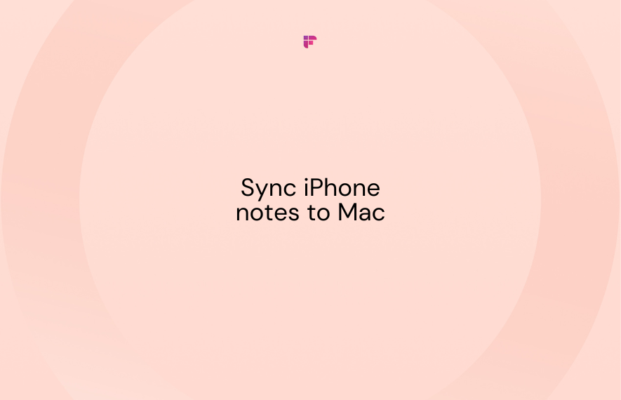 Easy Way To Sync iPhone Notes To Mac | Fireflies Easy Way To Sync iPhone Notes To Mac | Fireflies