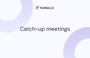 How To Run Effective Catch-up Meetings
