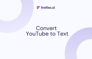 Convert YouTube to Text in 3 Easy Steps