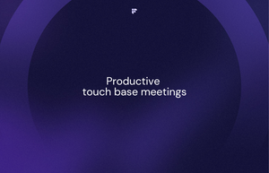 How to Conduct Productive Touch Base Meetings | Fireflies.ai