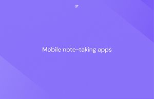 5 Must-Have Mobile Note-Taking Apps