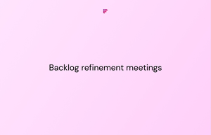 Meta Title: How to Conduct Backlog Refinement Meetings | Fireflies.ai