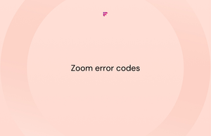 10 Most Common Zoom Errors Codes You Might Encounter [2024]