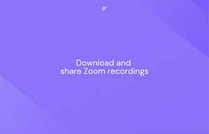 How To Download Zoom Recording and Share it? | Fireflies
