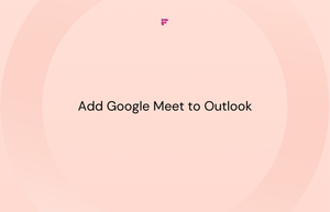 4 Simple Steps to Add Google Meet to Outlook | Fireflies