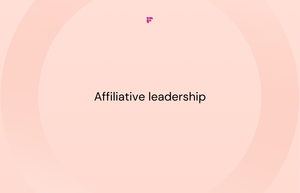 Affiliative Leadership: Everything You Need to Know