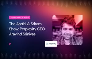 The Aarthi & Sriram Show: Perplexity CEO Aravind Srinivas