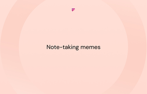 30 Best Note-Taking Memes Everyone Can Relate To