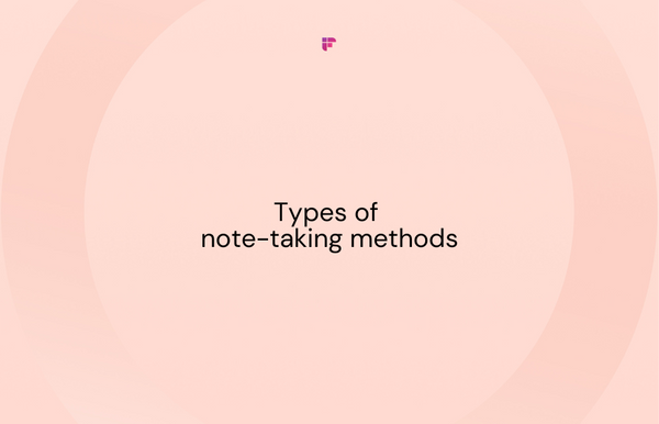 7 Easy Types of Note-Taking Methods For Learners