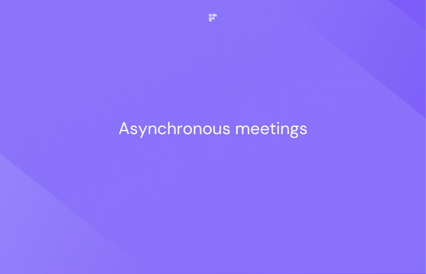 What is asynchronous meetings? (with examples)