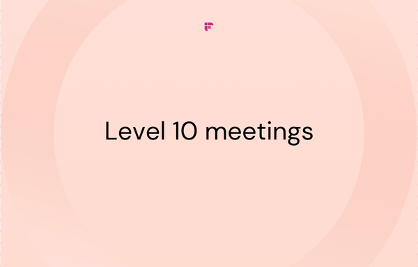 What are Level 10 Meetings? [+ Free Template] | Fireflies