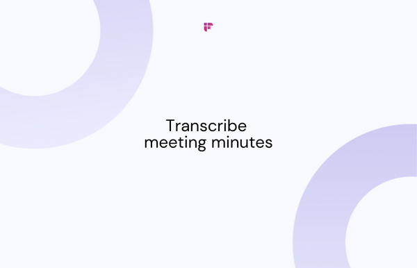 How to Transcribe Meeting Minutes?