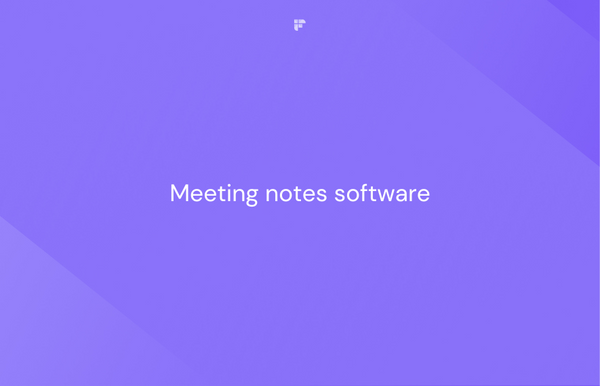 15 Best meeting notes software [Free and Paid]