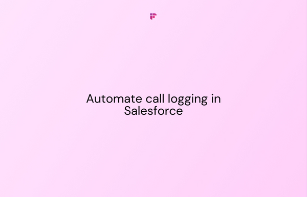 How to Automate Call Logging in Salesforce