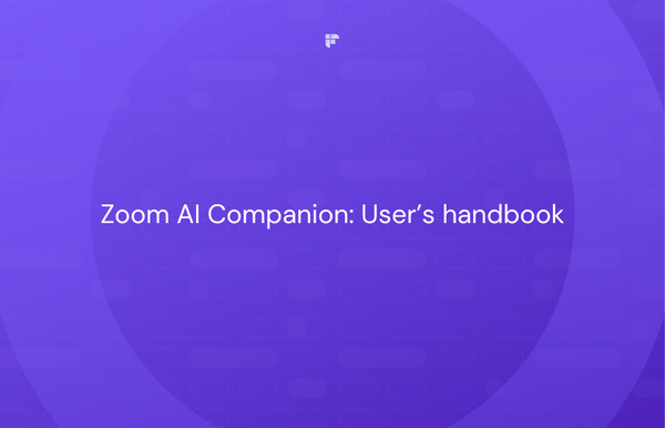 Zoom's AI Companion—The Ultimate User's Handbook | Fireflies