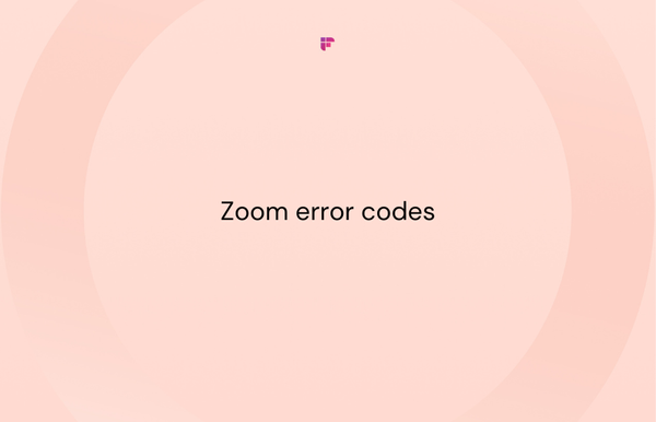 10 Most Common Zoom Errors Codes You Might Encounter [2024]